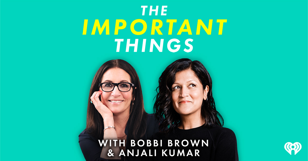 Beauty Maven Bobbi Brown and Author Anjali Kumar Team Up With iHeartRadio to Launch Original ...