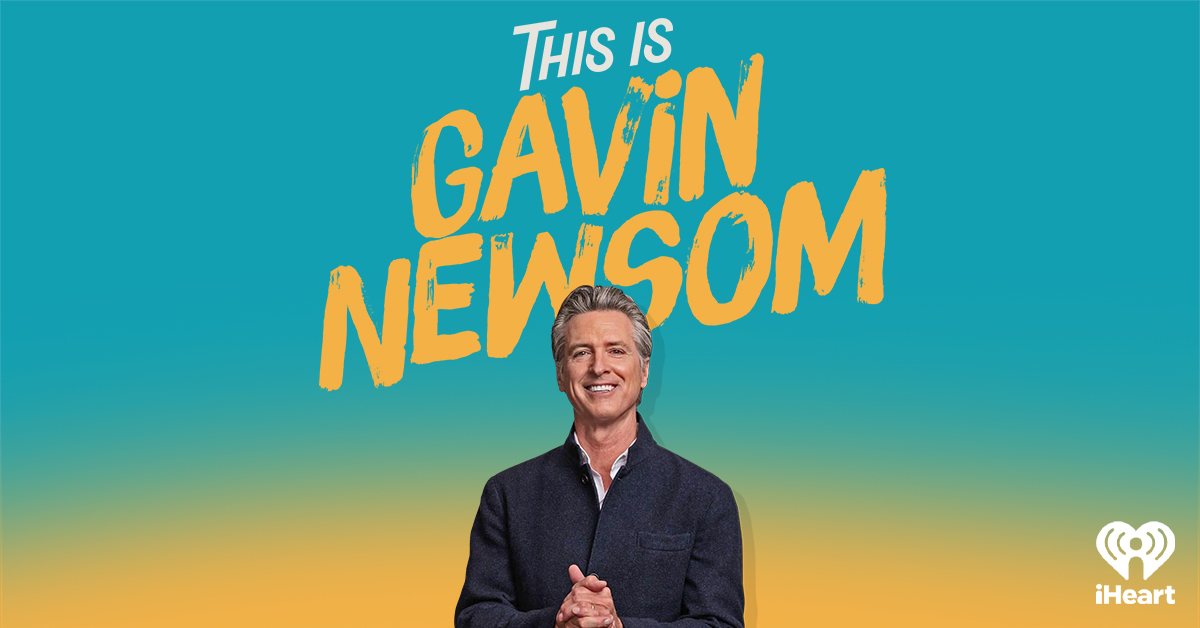 iHeartPodcasts and California Governor Gavin Newsom Announce a New Solo ...